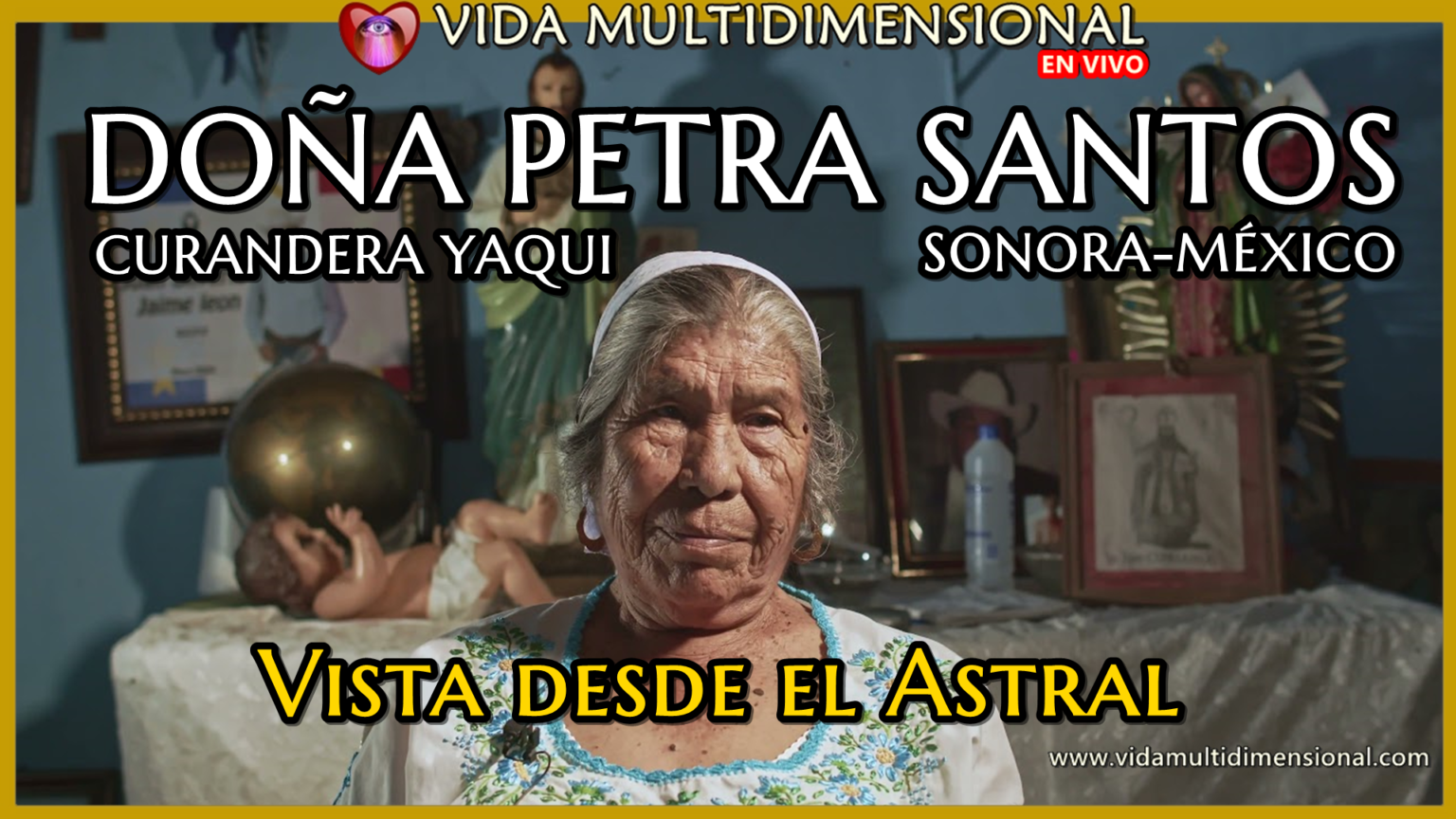 Doña Petra curandera Yaqui Sonora México. Actividad Grupal Astral para ...
